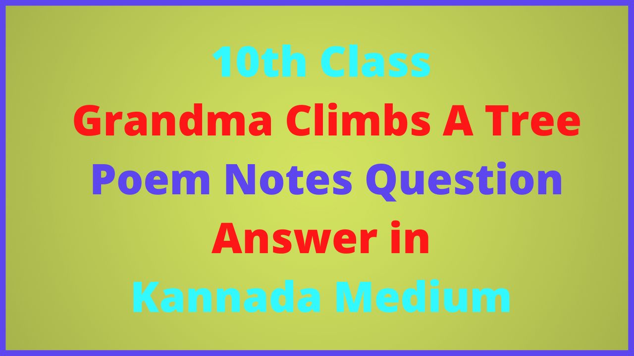 10th English Grandma Climbs A Tree Notes Question Answer Pdf