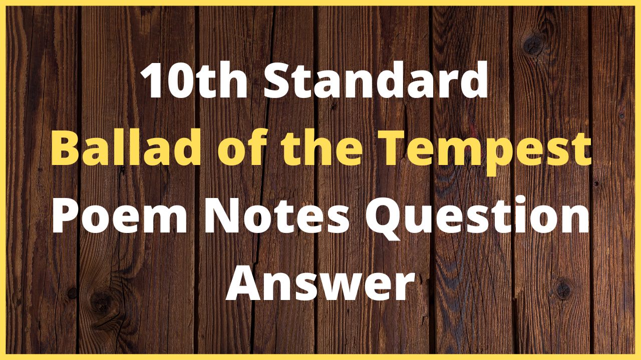 10th Standard English Ballad of the Tempest Poem Notes Pdf