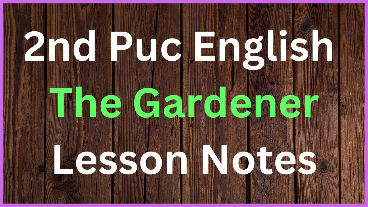 2nd-puc-english-the-gardener-notes-question-answer