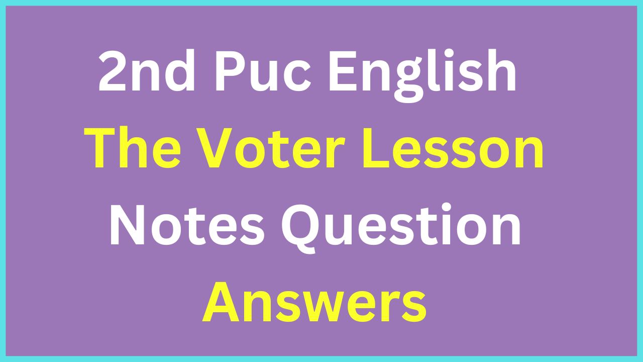2nd Puc English The Voter Notes 2nd Puc English Chapter 12 2nd-puc-english-the-voter-notes-2nd-puc-english-chapter-12
