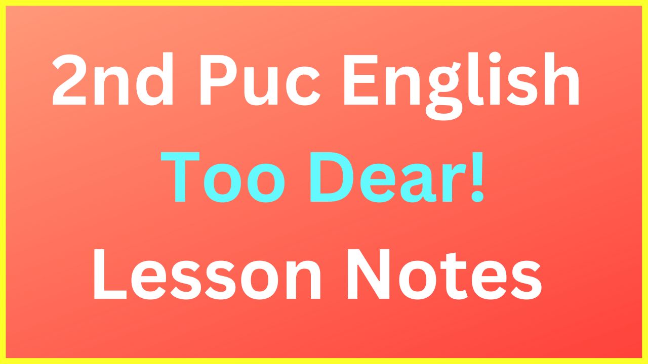 2nd Puc English Too Dear Notes Question Answer Pdf