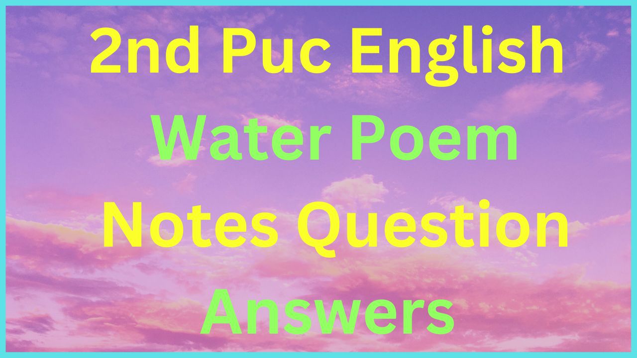 2nd Puc English Water Poem Notes Question Answers
