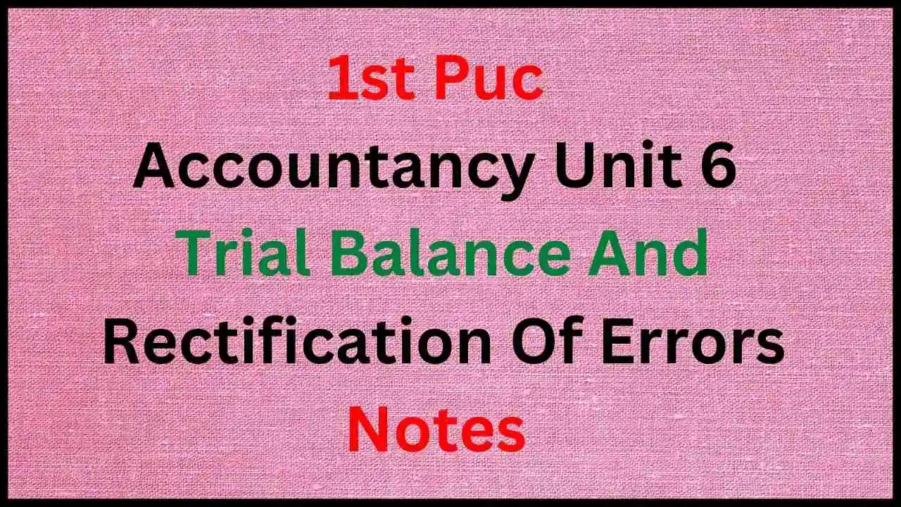 1st Puc Accountancy Trial Balance And Rectification Of Errors Notes