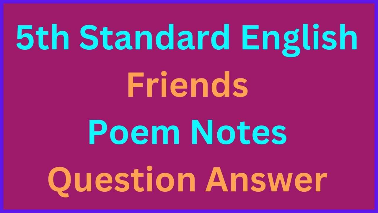 5th Standard English Friends Poem Notes Question Answer