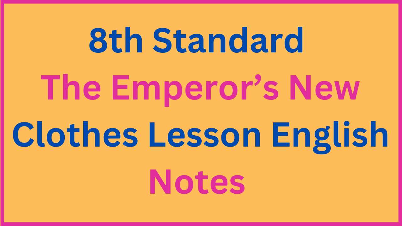8th Standard The Emperor’s New Clothes English Notes Pdf 2024